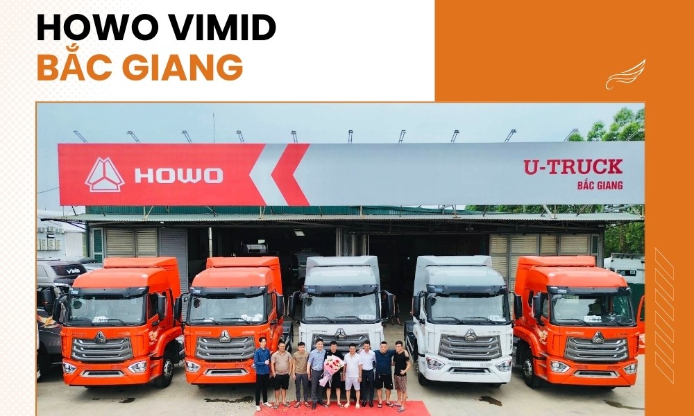 Howo Vimid Bắc Giang – Chi Nhánh Kiểu Mẫu, Phân Phối Chính Hãng Xe Tải HOWO